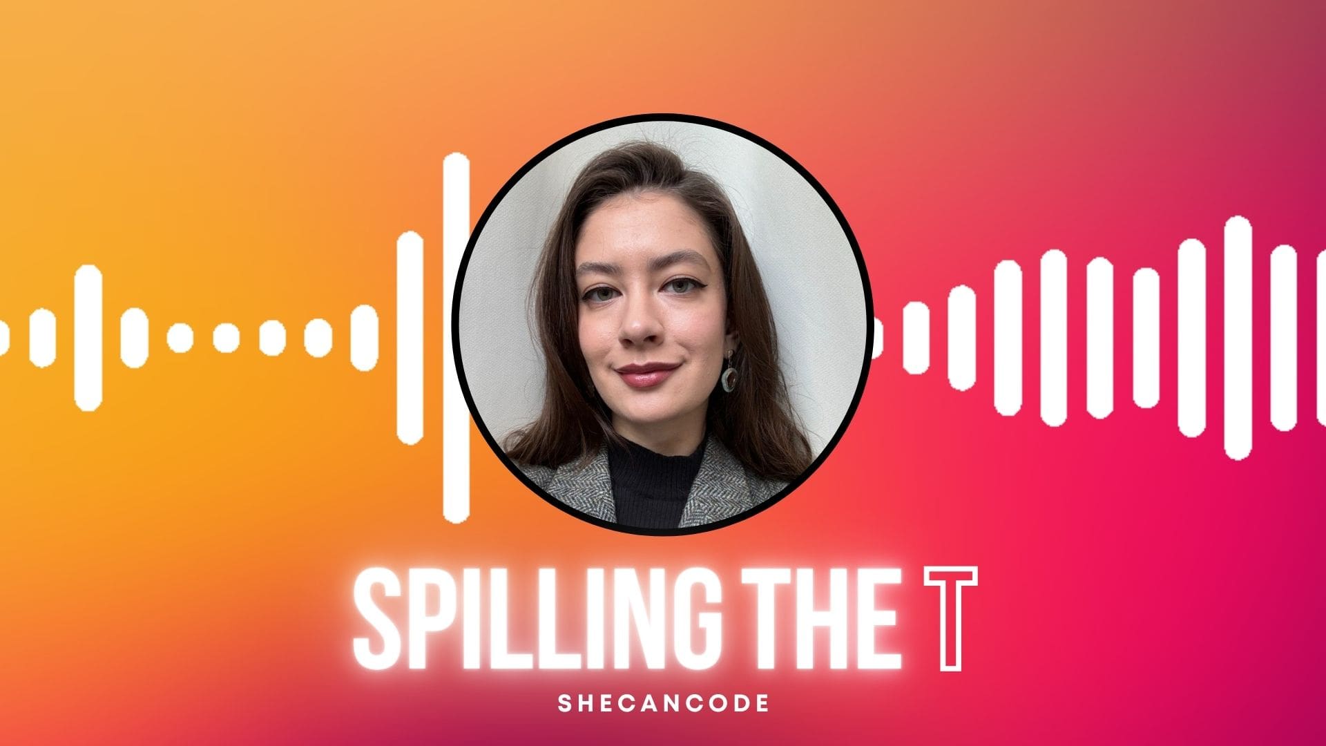 What I wish I knew: Advice for women in tech - SheCanCode